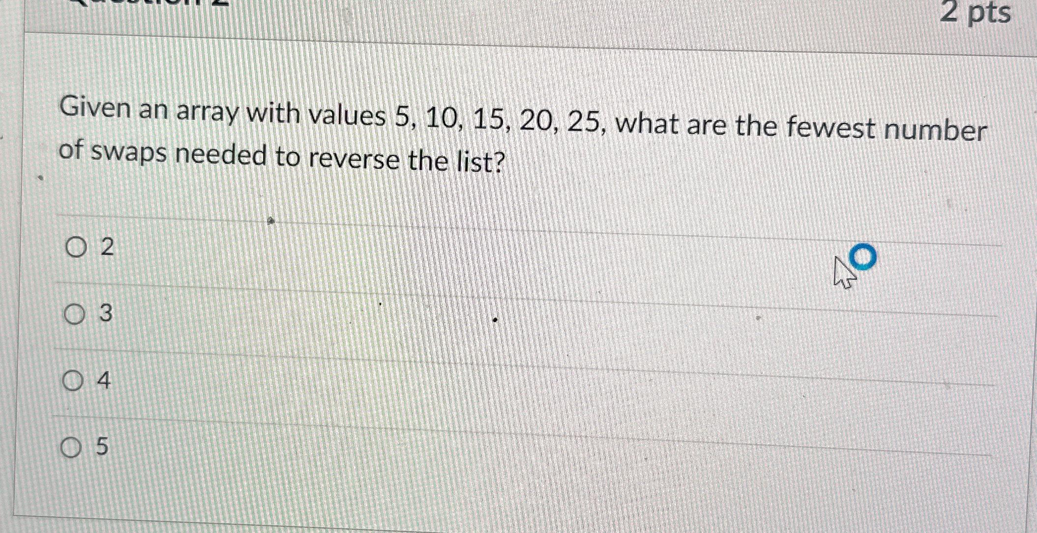 Solved 2 ﻿ptsGiven an array with values 5, 10, 15, 20, 25, | Chegg.com