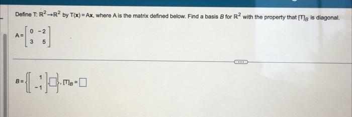 Solved Define T : R2→R2 by T(x)=Ax, where A is the matrix | Chegg.com