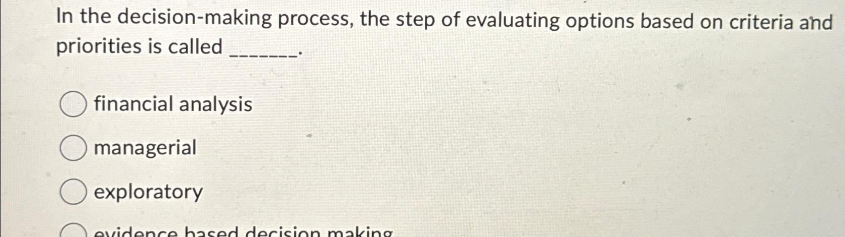 Solved In the decision-making process, the step of | Chegg.com