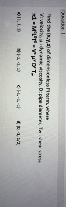 Solved Question 1 Find the (x,y,z) of dimensionless Pi term, | Chegg.com
