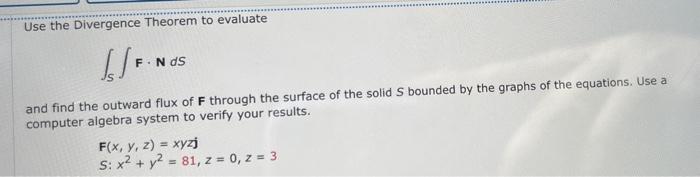 Solved Use the Divergence Theorem to evaluate ∫5∫F⋅NdS and | Chegg.com