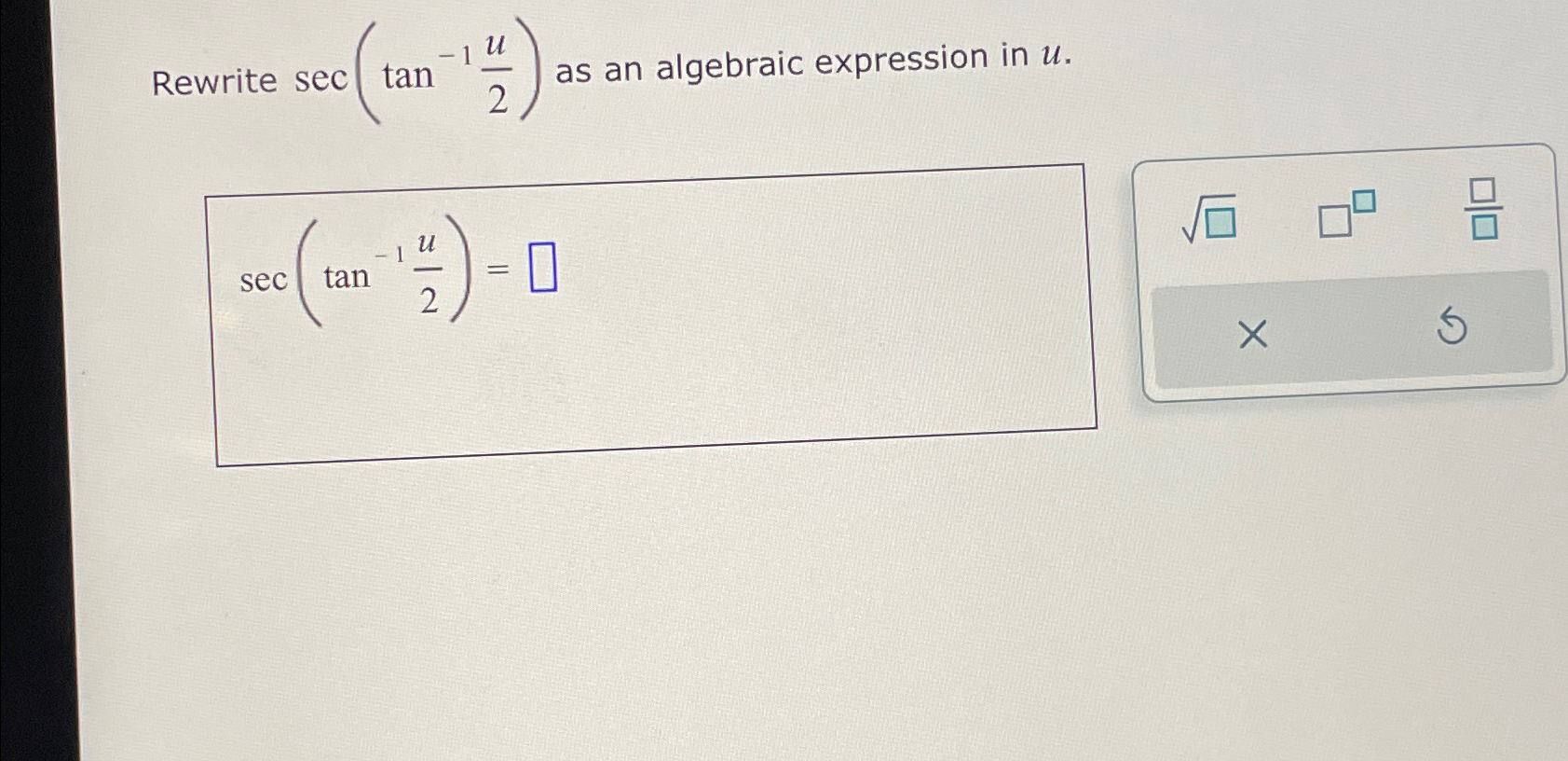 Solved Rewrite sec(tan-1(u2)) ﻿as an algebraic expression in | Chegg.com