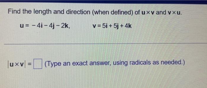 Solved Find the length and direction (when defined) of u×v | Chegg.com