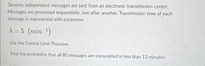 Solved Seventy independent messages are sent from an | Chegg.com