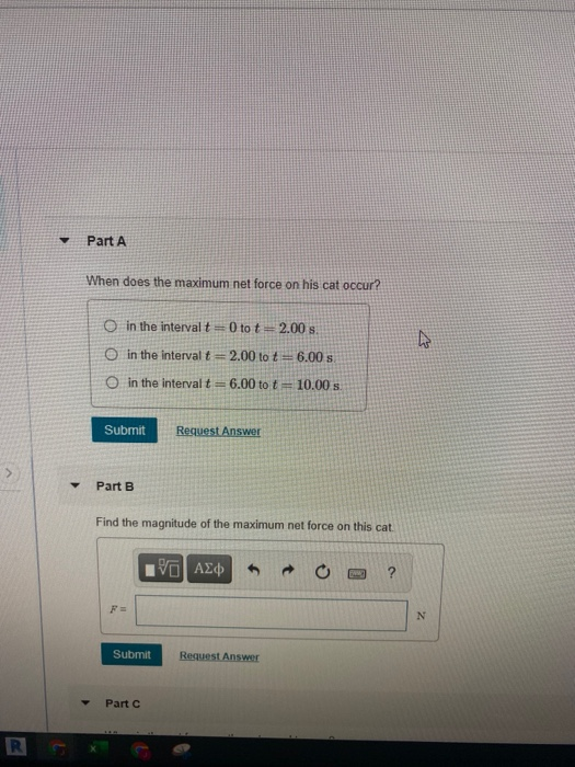 Solved Part A When does the maximum net force on his cat | Chegg.com