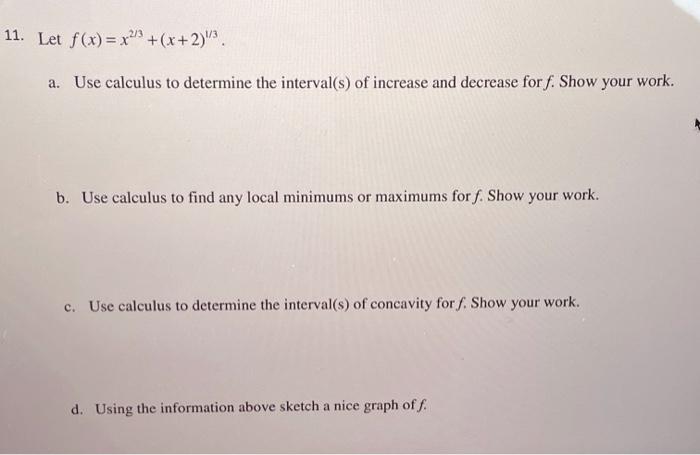 Solved 11. Let f(x) = x23 + (x+2) a. Use calculus to | Chegg.com