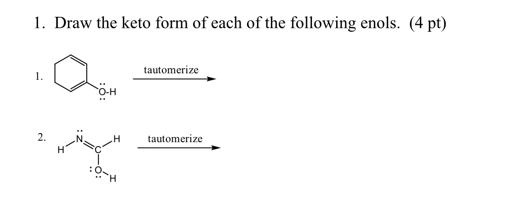 Solved Draw the keto form of each of the following enols. (4 | Chegg.com