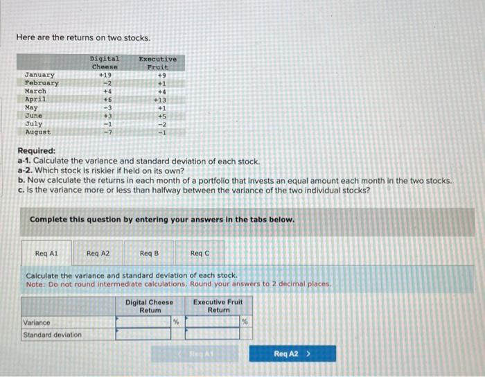Solved Here are the returns on two stocks. Required: a-1. | Chegg.com