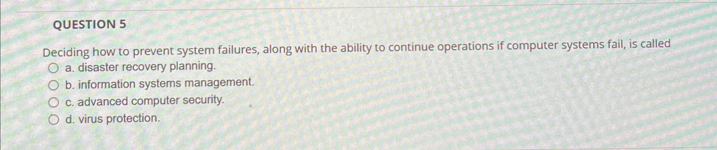 Solved QUESTION 5Deciding how to prevent system failures, | Chegg.com