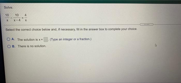 Solved Solve. 10 10 4 х X-4 х . Select the correct choice | Chegg.com