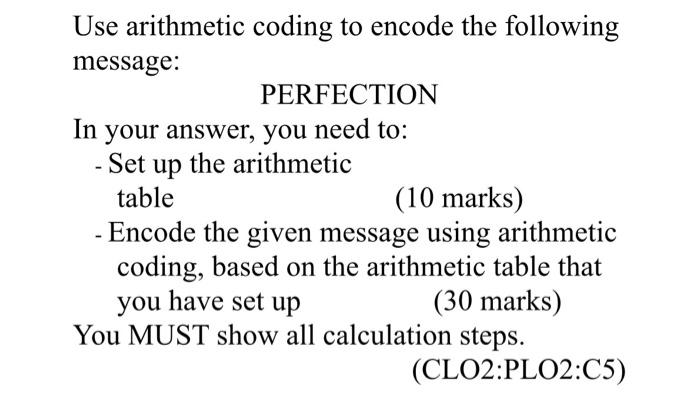 Solved Use arithmetic coding to encode the following | Chegg.com