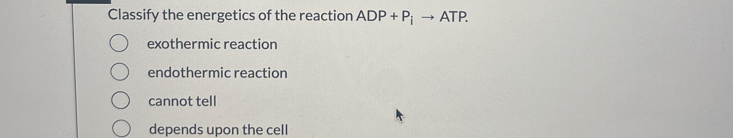 Solved assify the energetics of the reaction ADP +Pi→ | Chegg.com