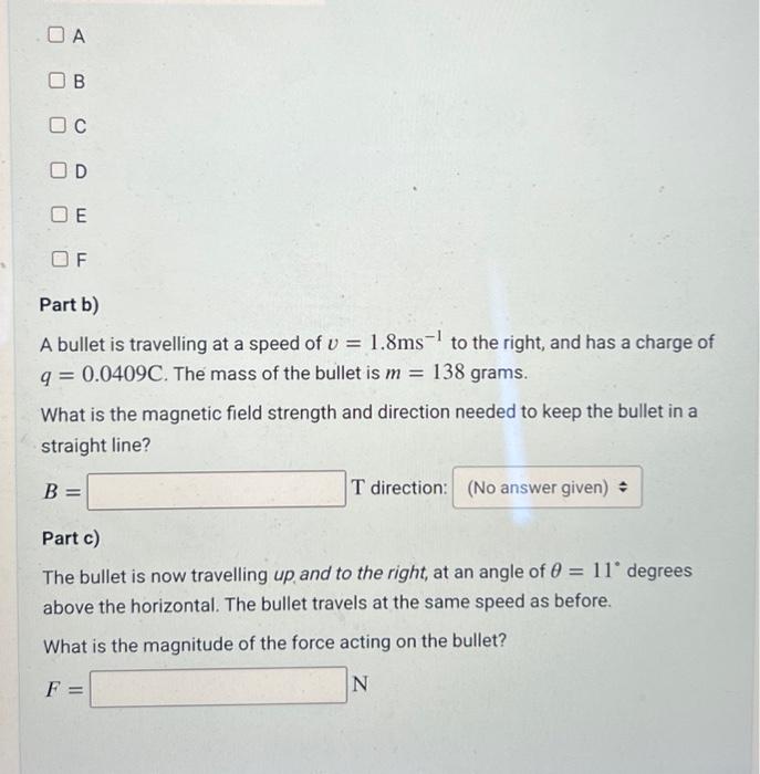 Solved \r\nD) Partide is negatively charged E) Particle is | Chegg.com