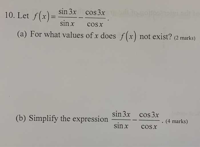 Solved 10. Let f(x) = sin 3x cos 3x sinx cosx (a) For what | Chegg.com