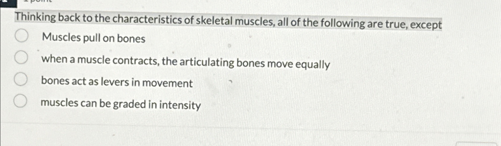 Solved Thinking back to the characteristics of skeletal | Chegg.com