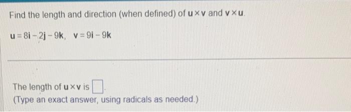 Solved Find the length and direction (when defined) of u×v | Chegg.com