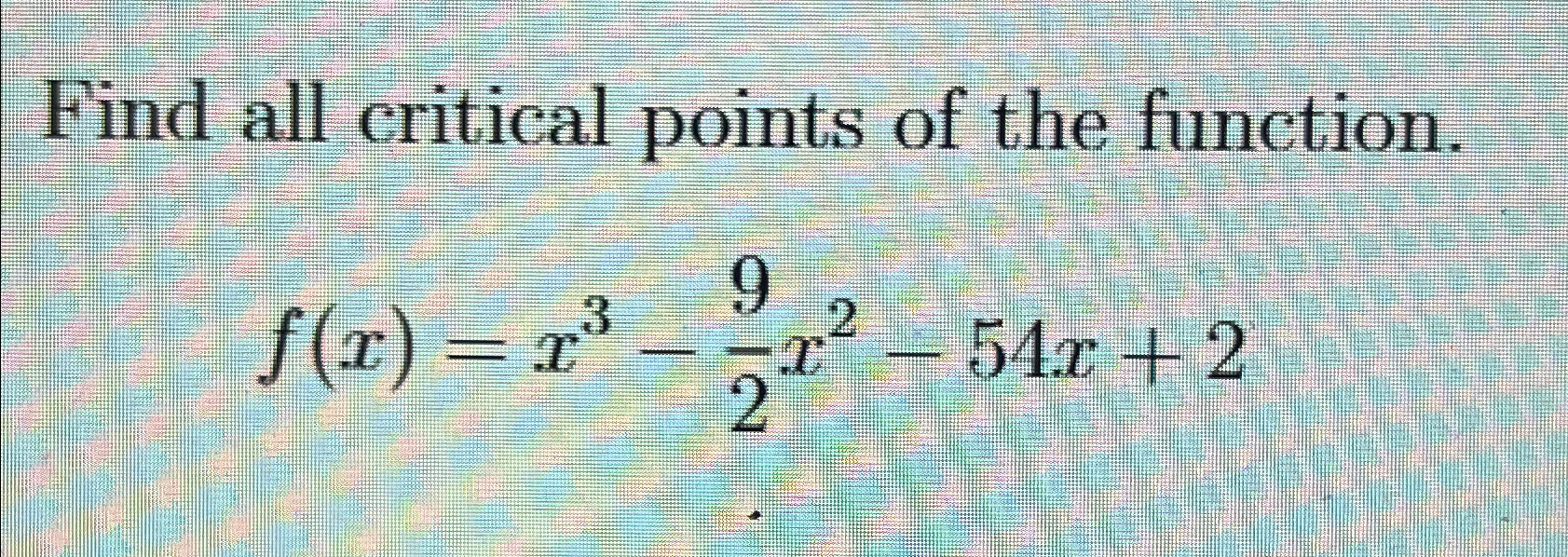 Solved Find all critical points of the | Chegg.com