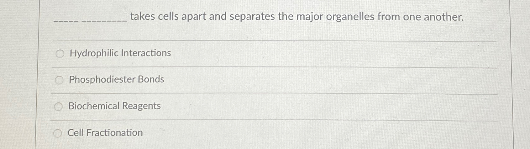 Solved takes cells apart and separates the major organelles | Chegg.com