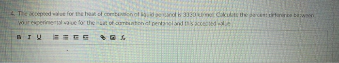 4. The accepted value for the heat of combustion of | Chegg.com