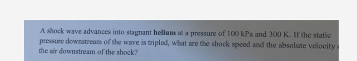 Solved A shock wave advances into stagnant helium at a | Chegg.com