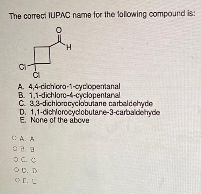 Solved The correct IUPAC name for the following compound is: | Chegg.com
