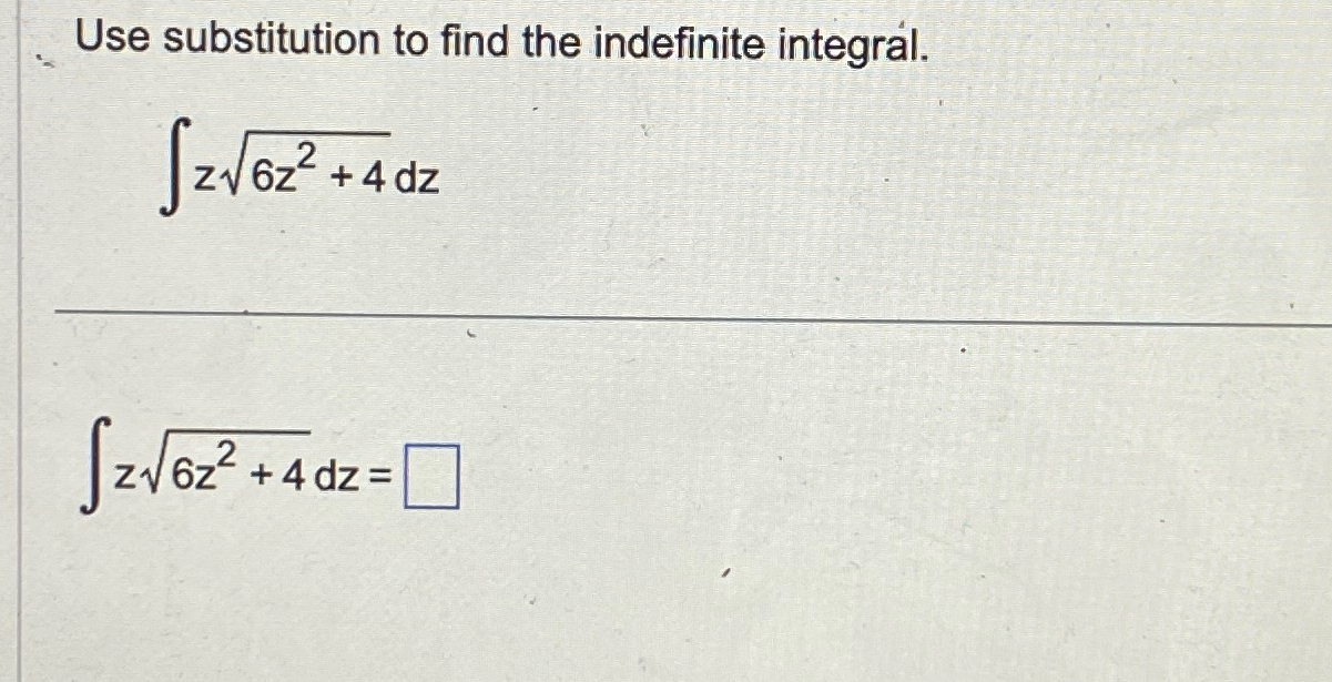 Solved Use substitution to find the indefinite | Chegg.com