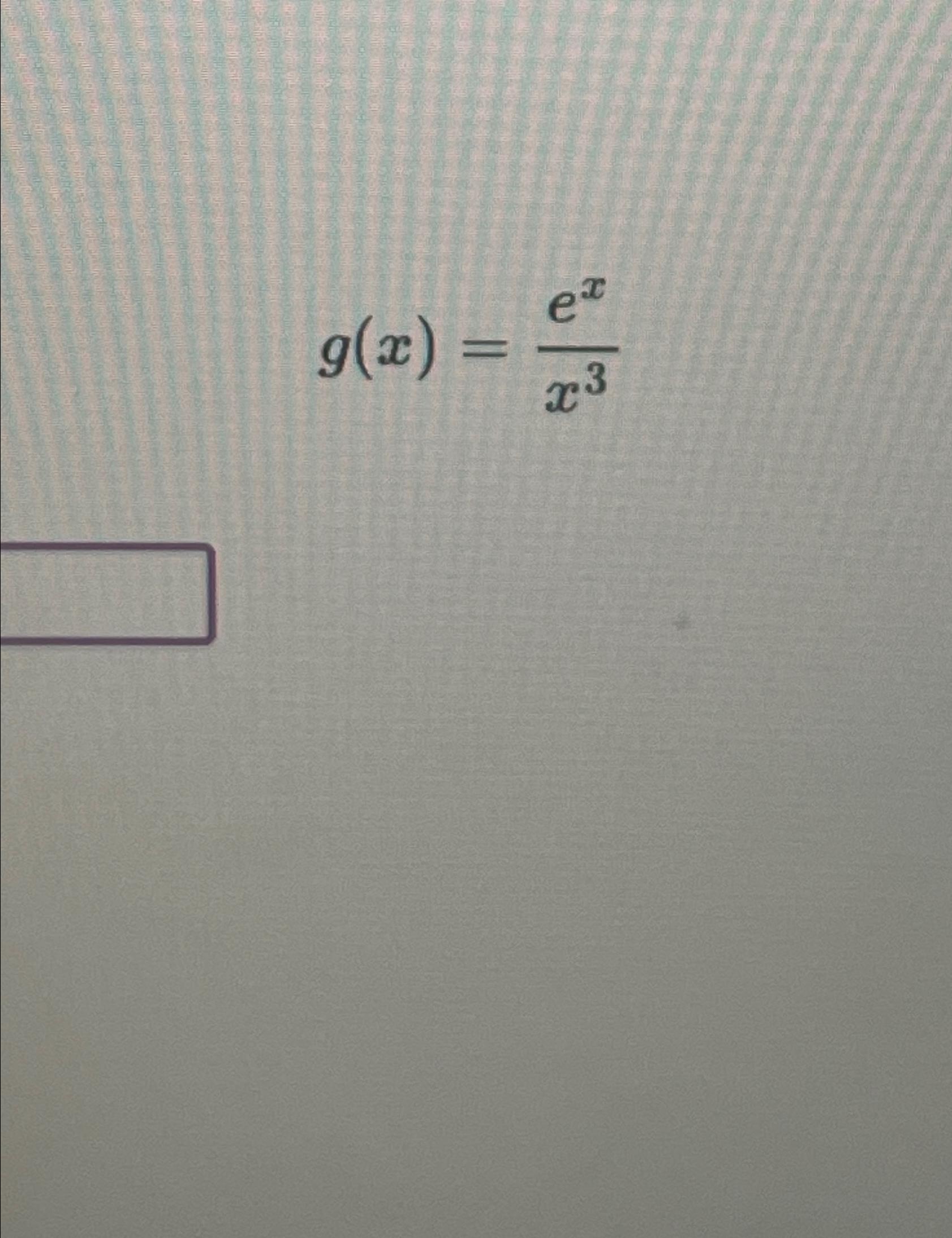 Solved g(x)=exx3 | Chegg.com