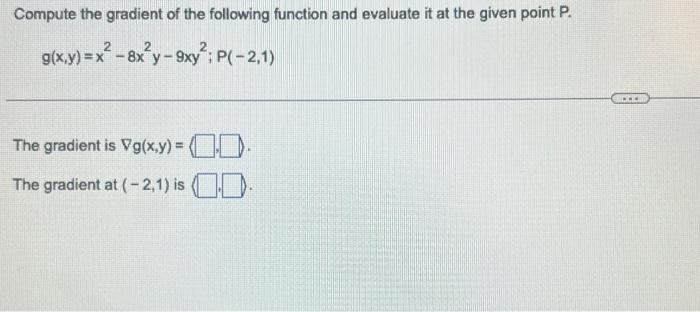 Solved Compute the gradient of the following function and | Chegg.com