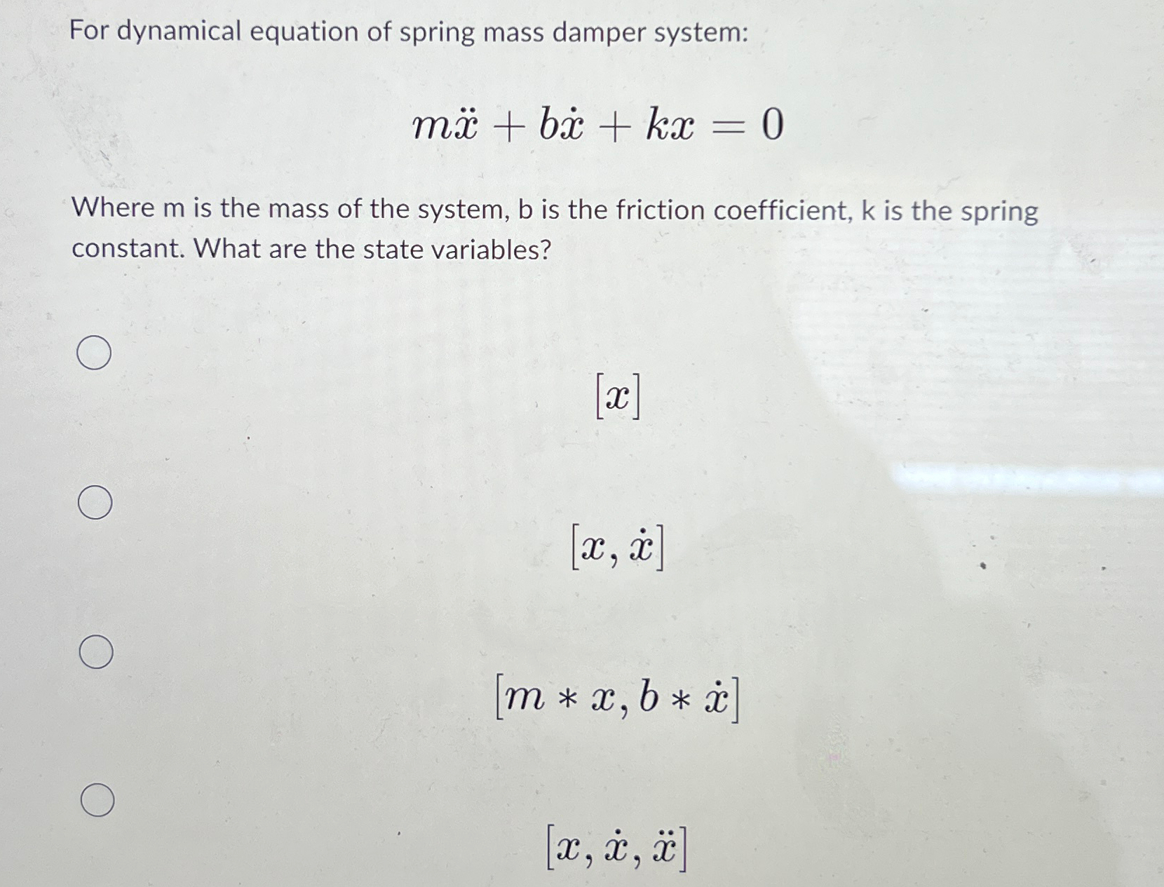Solved For dynamical equation of spring mass damper | Chegg.com
