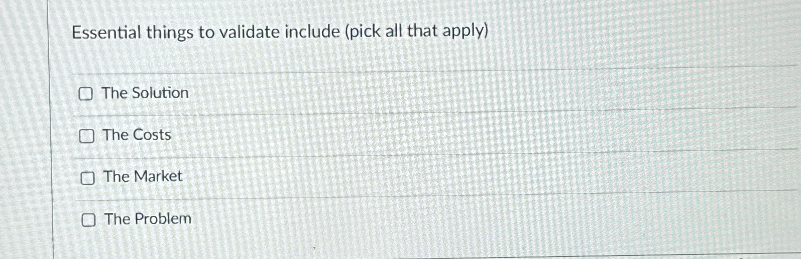 Solved Essential things to validate include (pick all that | Chegg.com