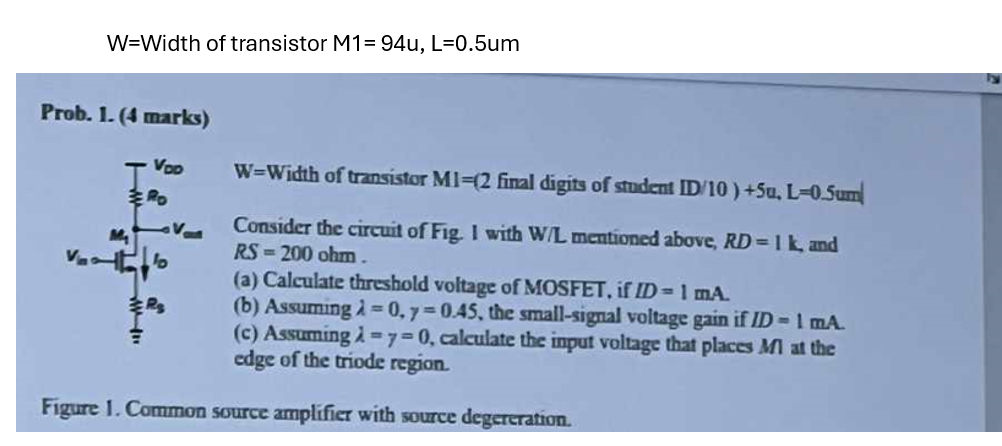 Solved W=Width of transistor M1=94u,L=0.5umProb. 1. (4 | Chegg.com
