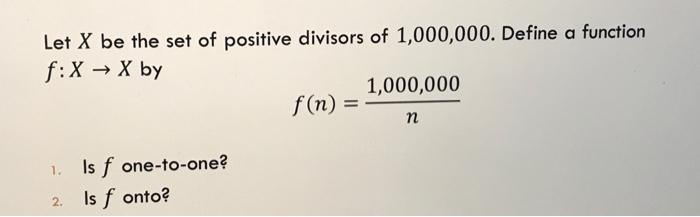 Solved Let X be the set of positive divisors of 1,000,000. | Chegg.com