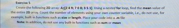 Solved Exercise 5 Create the following 2D array: A=[2 4 9; 7 | Chegg.com