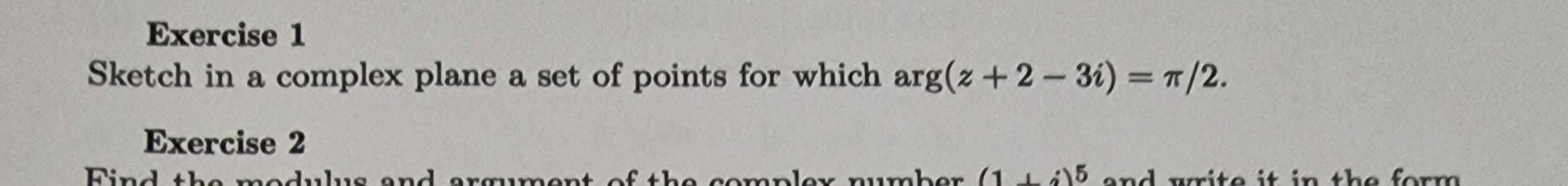 Solved Exercise 1 Sketch in a complex plane a set of points | Chegg.com