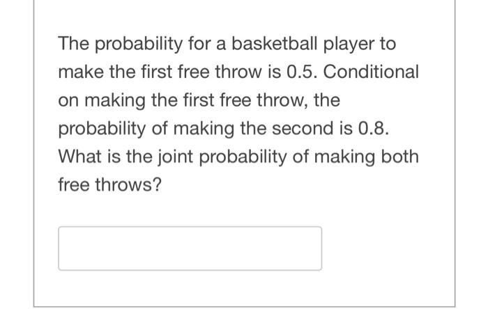 The probability for a basketball player to make the | Chegg.com