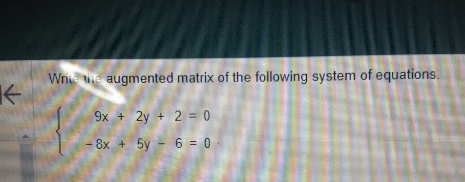 Solved Wric the augmented matrix of the following system of | Chegg.com