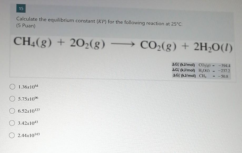 Solved 15 Calculate the equilibrium constant (KP) for the | Chegg.com