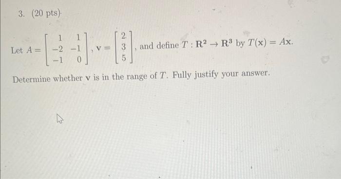 Solved Let A=⎣⎡1−2−11−10⎦⎤,v=⎣⎡235⎦⎤, and define T:R2→R3 by | Chegg.com