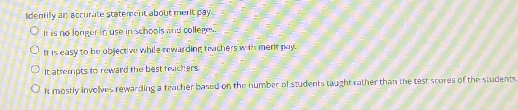 Solved Identify an accurate statement about merit pay.It is | Chegg.com