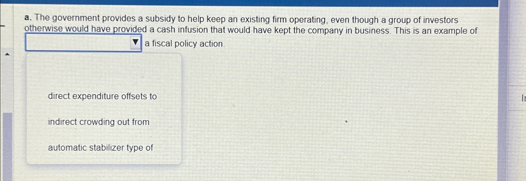 Solved a. ﻿The government provides a subsidy to help keep an | Chegg.com