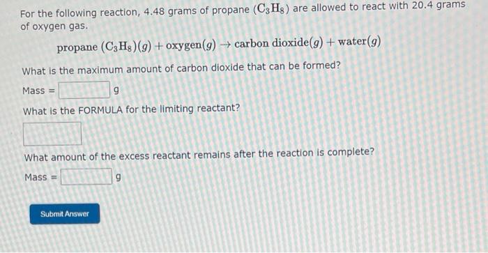 Solved For the following reaction, 4.48 grams of propane | Chegg.com