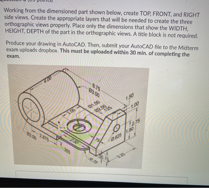 Working from the dimensioned part shown below, create | Chegg.com