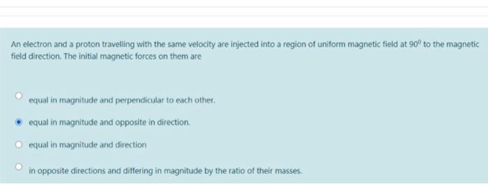 Solved An Electron And A Proton Travelling With The Same