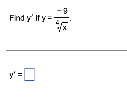 Solved Find y' ﻿if y=-9x4y'= | Chegg.com