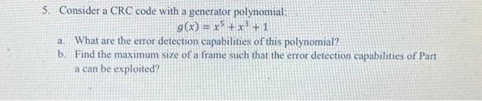 Solved 5. Consider a CRC code with a generator polynomial: | Chegg.com