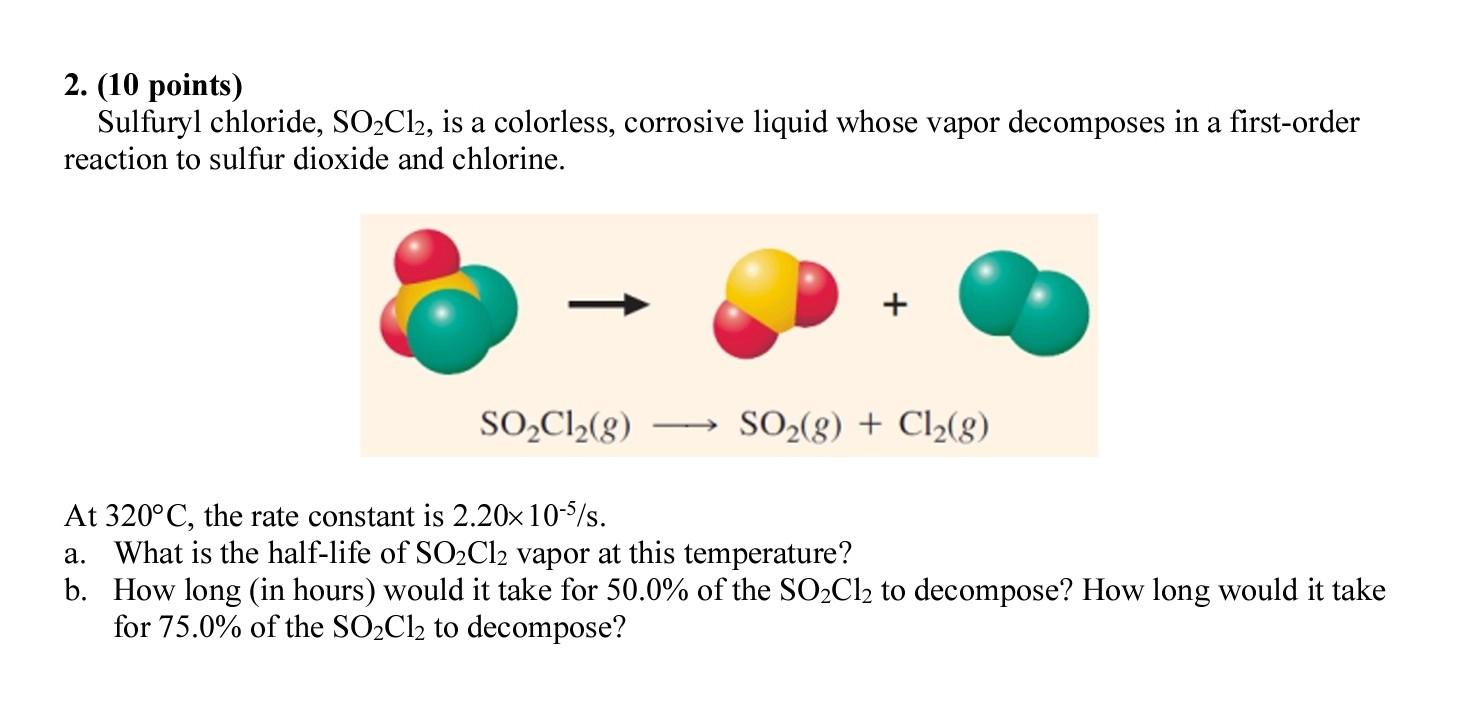 Solved 2. (10 points) Sulfuryl chloride, SO2Cl2, is a | Chegg.com