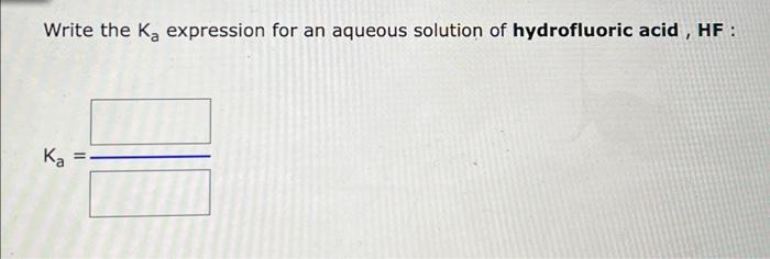 Solved Write the Ka expression for an aqueous solution of | Chegg.com