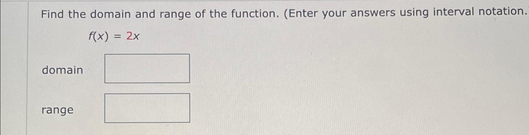 Solved Find the domain and range of the function. (Enter | Chegg.com