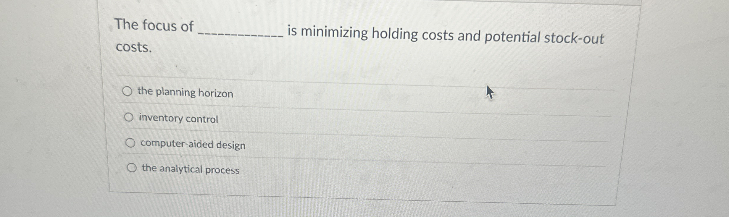 Solved The focus of costs. is minimizing holding costs and | Chegg.com