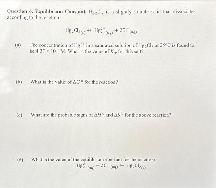 Solved Question 6. Equilibrium Constant. Hg2Cl2 is a | Chegg.com